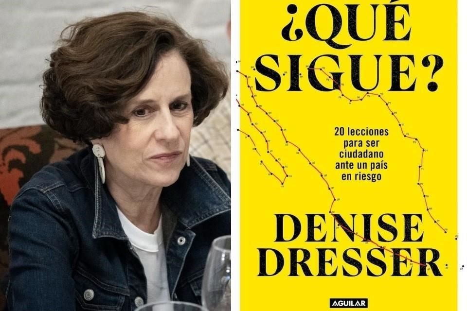 ¿qué Sigue El Nuevo Libro De Denise Dresser